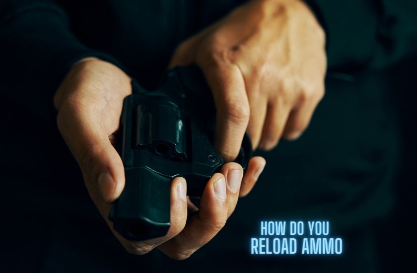 How to Reload Ammo - Step-By-Step Guide