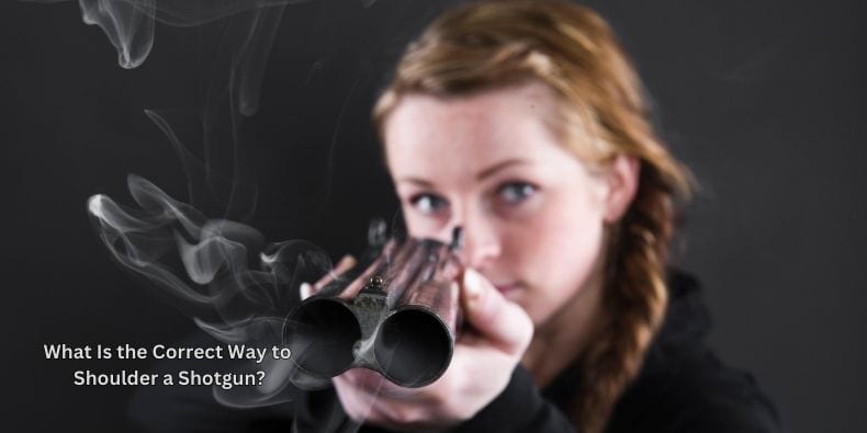 What Is the Correct Way to Shoulder a Shotgun? - [Debunked]
